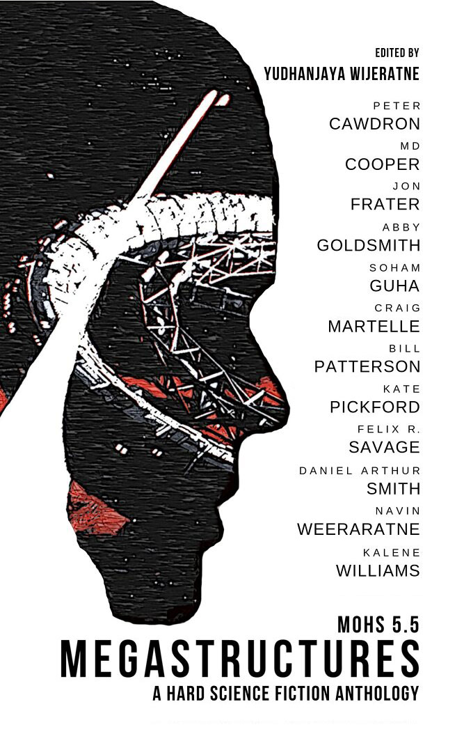 Megastructures: a hard science fiction anthology - Daniel Arthur ...